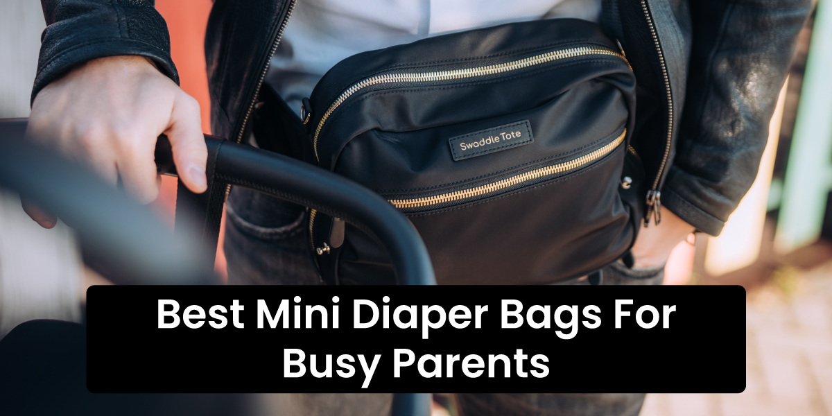 Best Mini Diaper Bags for Busy Parents | Stylish & Practical! – Swaddle ...