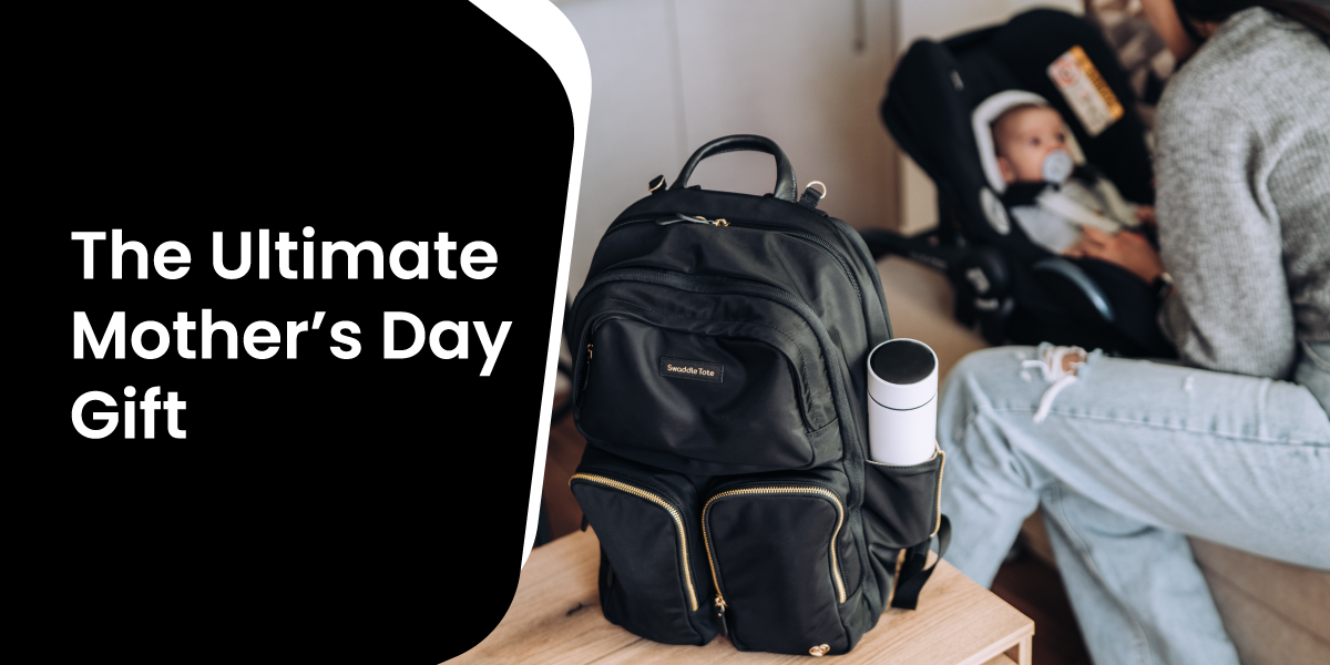The Ultimate Mother’s Day Gift: Why Every Mom Needs the Swaddle Tote